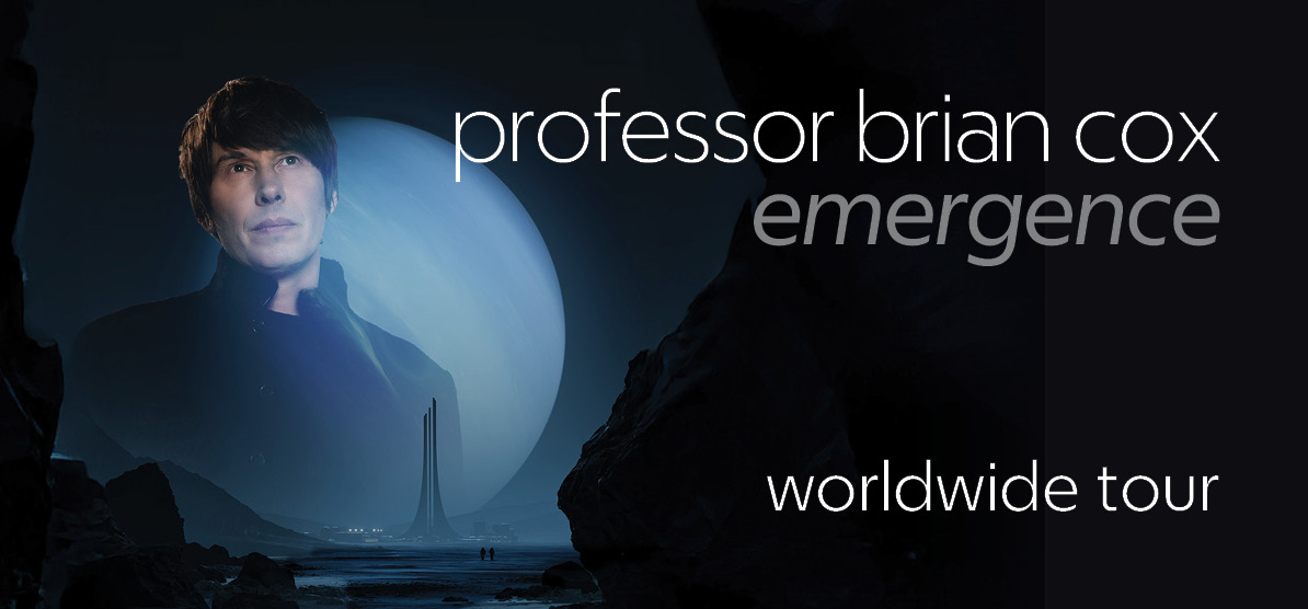 Professor Brian Cox Emergence World Tour